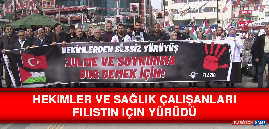 Hekimler ve Sağlık Çalışanları Filistin İçin Yürüdü - Elazığ Son Haber ... Hekimler ve Sağlık Çalışanları Filistin İçin Yürüdü - Elazığ Son Haber ...